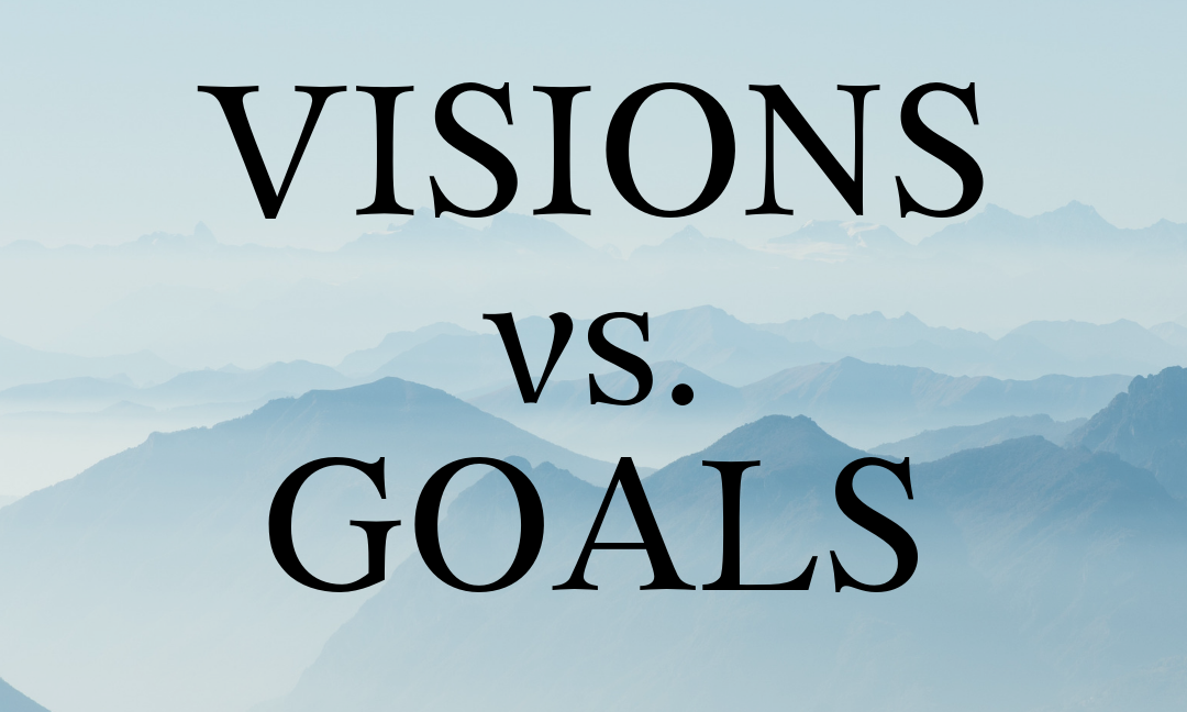 Visions vs. Goals - Fran Banting Dreampath Consulting